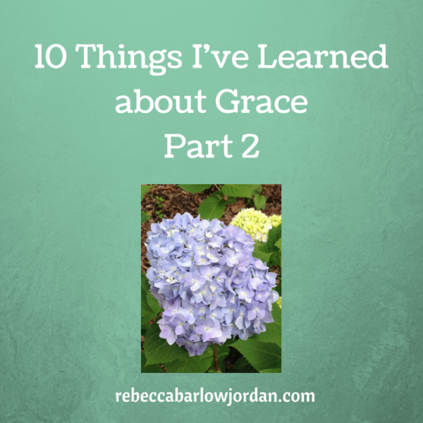 What Is Grace? Ten Things I've Learned about Grace Part 2 | Rebecca ...