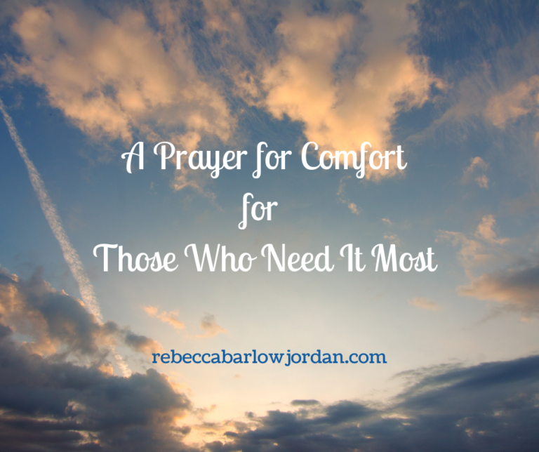 A Prayer for Comfort for Those Who Need It Most | Rebecca Barlow Jordan