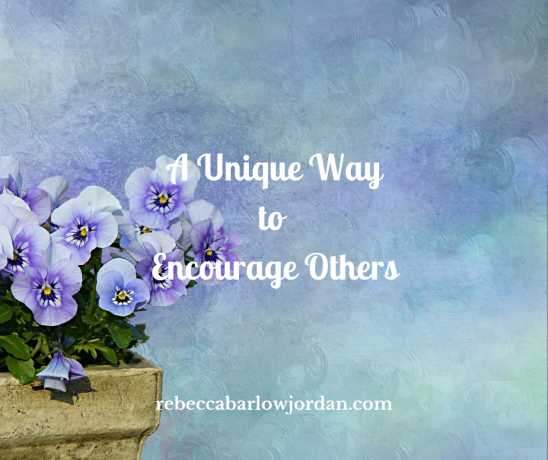 A Unique Way to Encourage Others | Rebecca Barlow Jordan